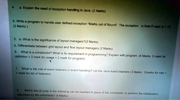 4 a. Explain the need of exception handling in Java. (2 Marks) b. Write ...