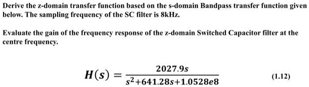 SOLVED: Derive the z-domain transfer function based on the s-domain ...