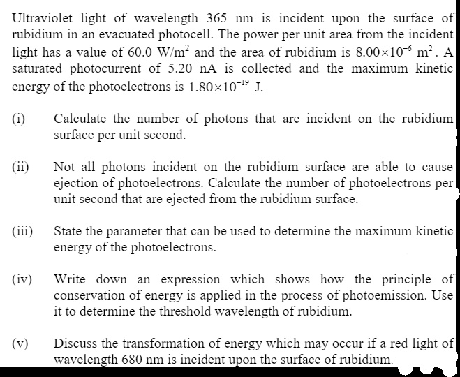 ultraviolet light of wavelength 365 nm is incident upon the surface ...