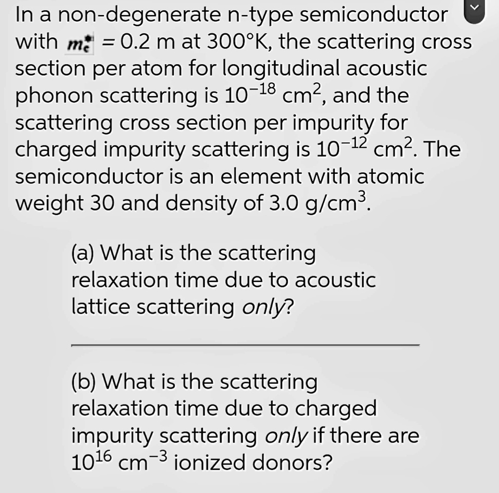 In a non-degenerate n-type semiconductor with m^* = 0.2 m at 300°K, the ...