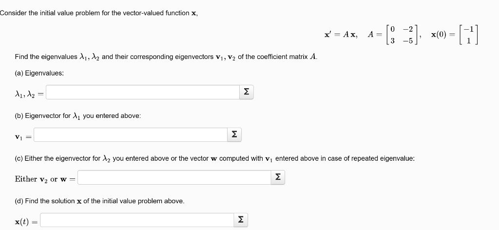 SOLVED: Consider the initial value problem for the vector-valued function x 2 A = 13 5 X = Ax; x ...
