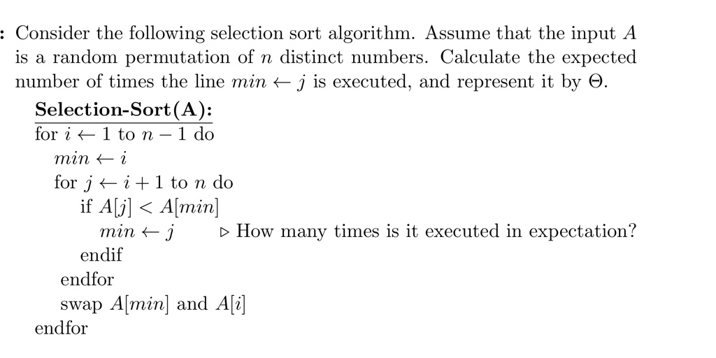 Solved Consider The Following Selection Sort Algorithm Assume That The Input A Is A Random