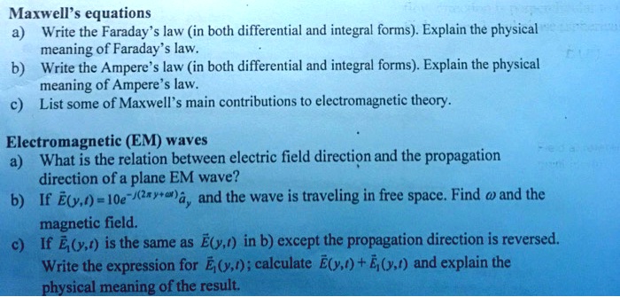 SOLVED: Maxwell's equations: a. Write Faraday's law in both differential and integral forms ...