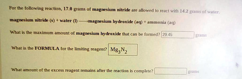 SOLVED: For the following reaction, 17.0 grams of magnesium nitride are ...