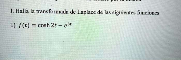 SOLVED: Find the Laplace transform of the following functions: 1) f(t ...
