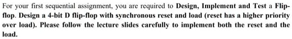 Solved For Your First Sequential Assignment You Are Required To Design Implement And Test A 5419