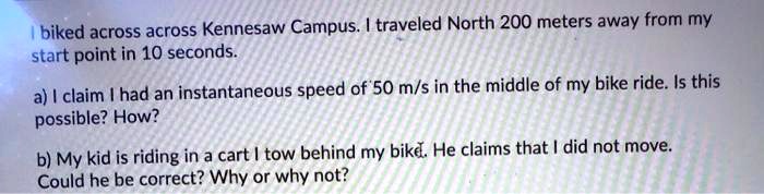 SOLVED: Biked across Kennesaw Campus - traveled North 200 meters away ...