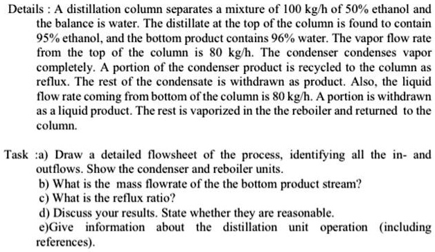Solved Texts Details A Distillation Column Separates A Mixture Of 100 Kg H Of 50 Ethanol And