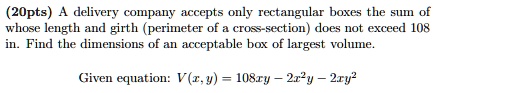 20pts delivery company accepts only rectangular boxes the sum whose length and girth perimeter ...