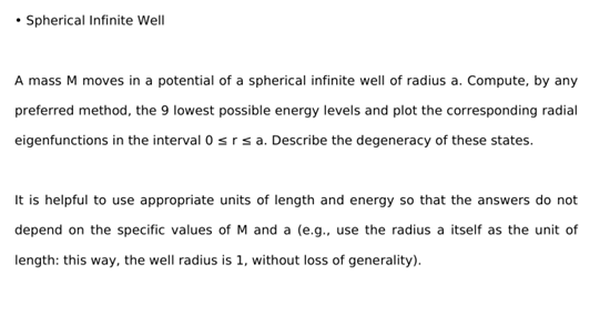 - Spherical Infinite Well A mass M moves in a potential of a spherical ...