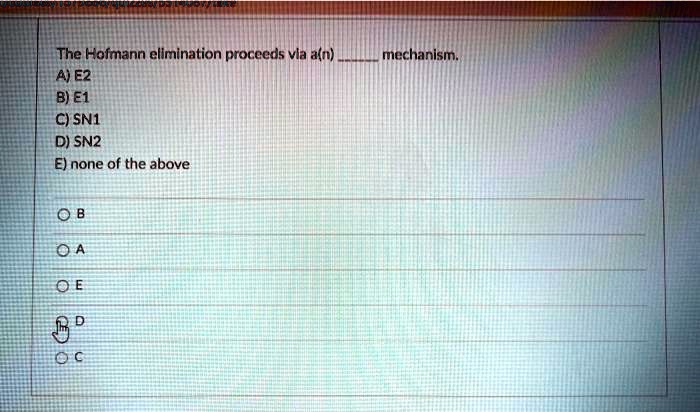 SOLVED: The Hofmann elimination procecds vla alm) A) E2 B) E1 C) SNI D ...