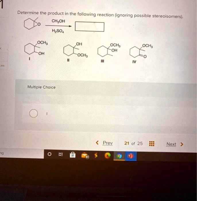 SOLVED: Determine the product in the following reaction (ignoring ... SOLVED: Determine the product in the following reaction (ignoring ...