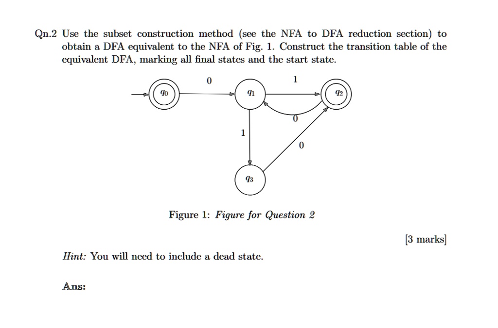 Qn2 Use The Subset Construction Method See The Nfa To Dfa Reduction Section To Obtain Dfa