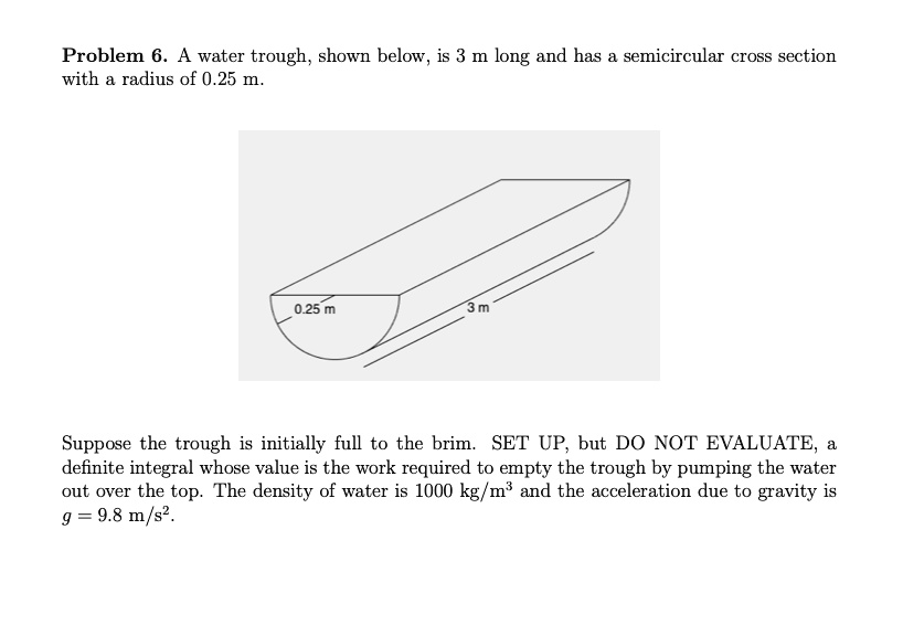 problem 6 a water trough shown below is 3 m long and has semicircular ...