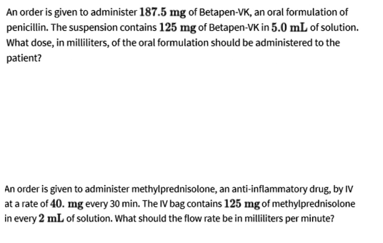 SOLVED: An order is given to administer 187.5 mg of Betapen-VK, an oral ...