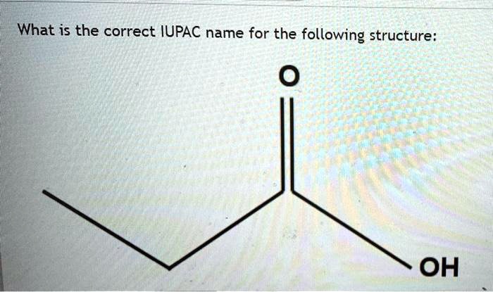 what is the correct iupac name for the following structure what is the correct iupac name for ...