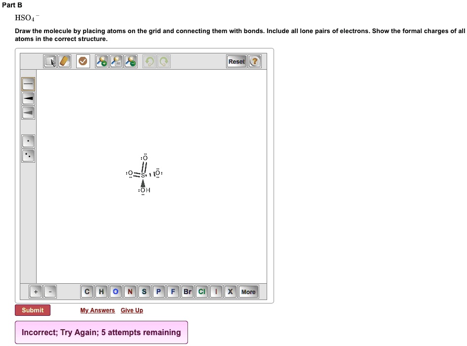 ' HSO4^- Draw the molecule by placing atoms on the grid and connecting ...