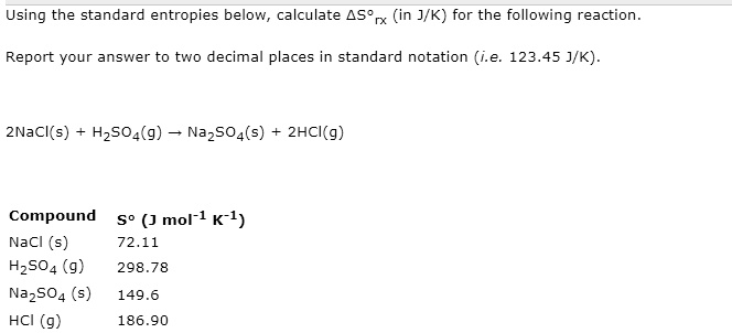 SOLVED: Using the standard entropies below calculate 4S r (in JK) for ...
