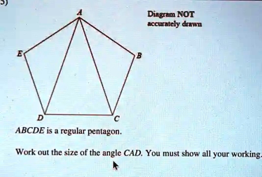 SOLVED: Diagrm NOT accurately drawn ABCDE is a regular pentagon. Work ...