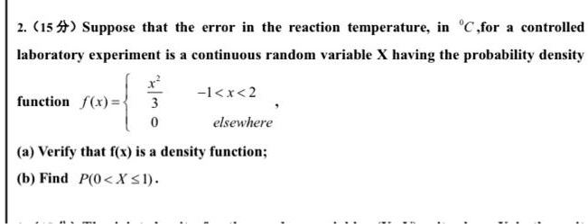 SOLVED: (15 4) Suppose that the error in the reaction temperature, in "C, for a controlled ...