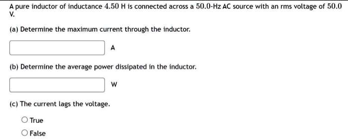 SOLVED: pure inductor of inductance 4.50 H is connected across 50.0-Hz ...