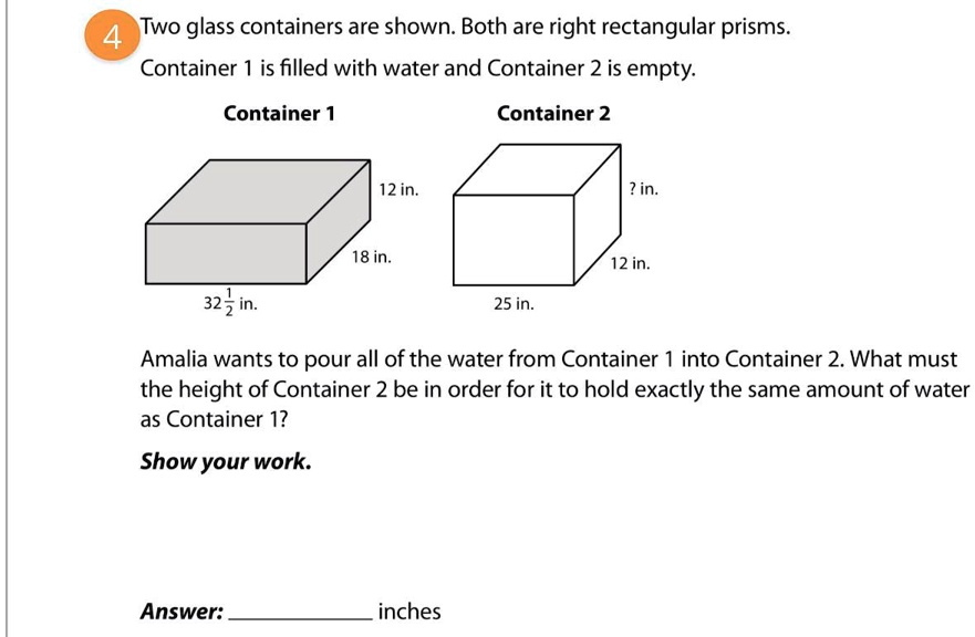 4. Two glass containers are shown. Both are right rectangular prisms. Container 1 is filled with ...
