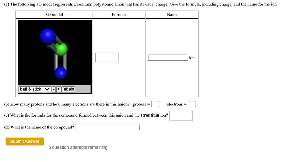 [GET ANSWER] the following 3d model represents common polyatomic anion ...