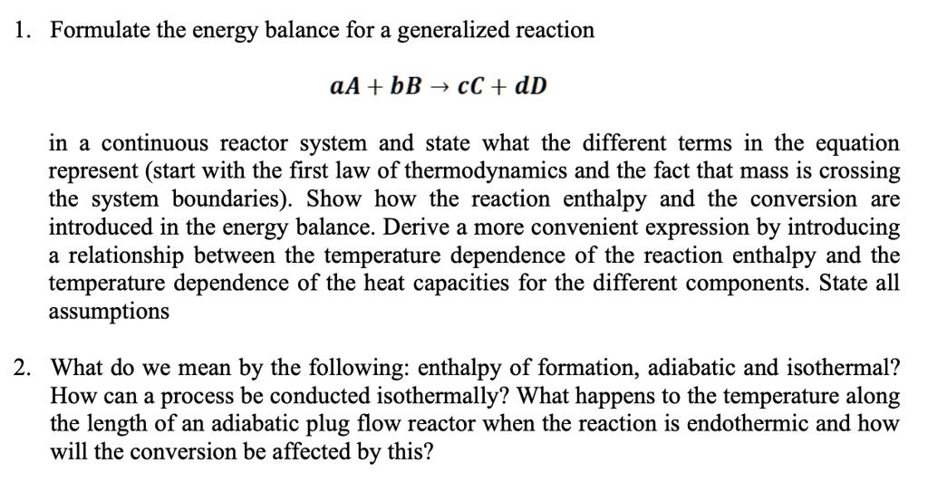 1. Formulate the energy balance for a generalized reaction aA + bB ? cC ...