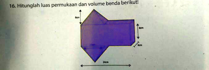 SOLVED: hitunglah luas dan volume dari benda berikut! 16. Hitunglah ... SOLVED: hitunglah luas dan volume dari benda berikut! 16. Hitunglah ...