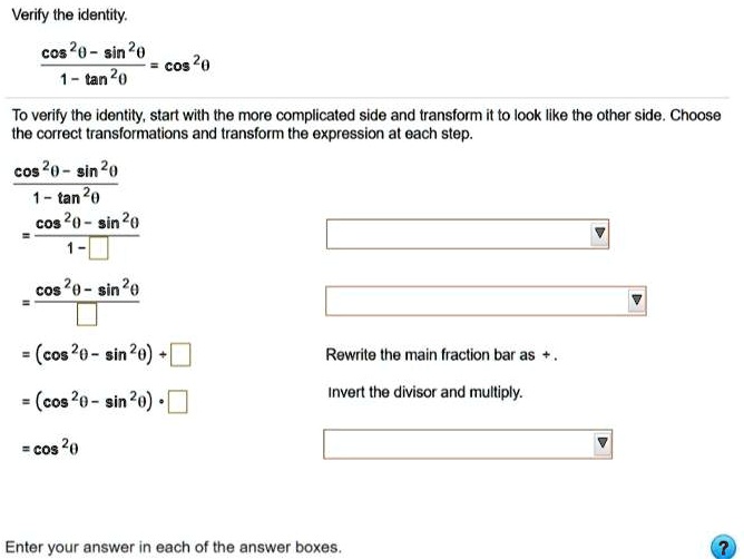 verify the identity cos2 0 sin 20 cos tan 20 to verify the identity ...