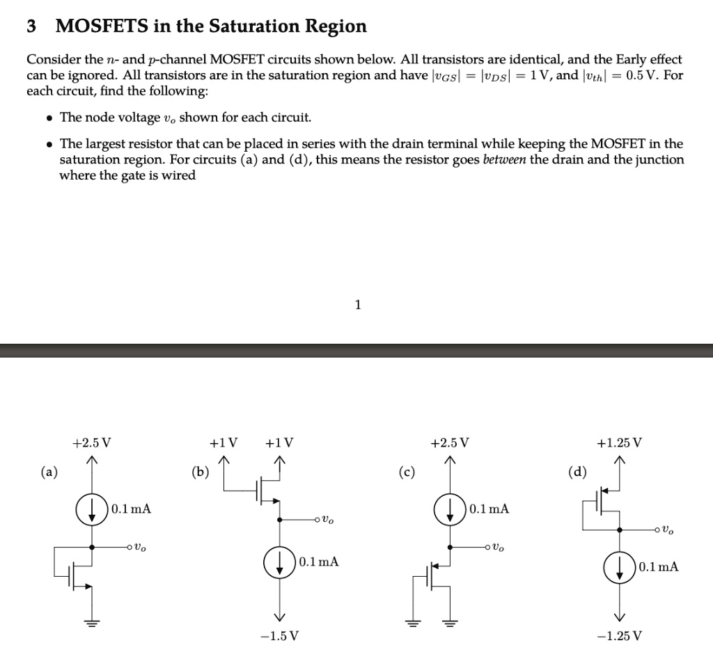 3 MOSFETS in the Saturation Region Consider the n- and p-channel MOSFET circuits shown below ...