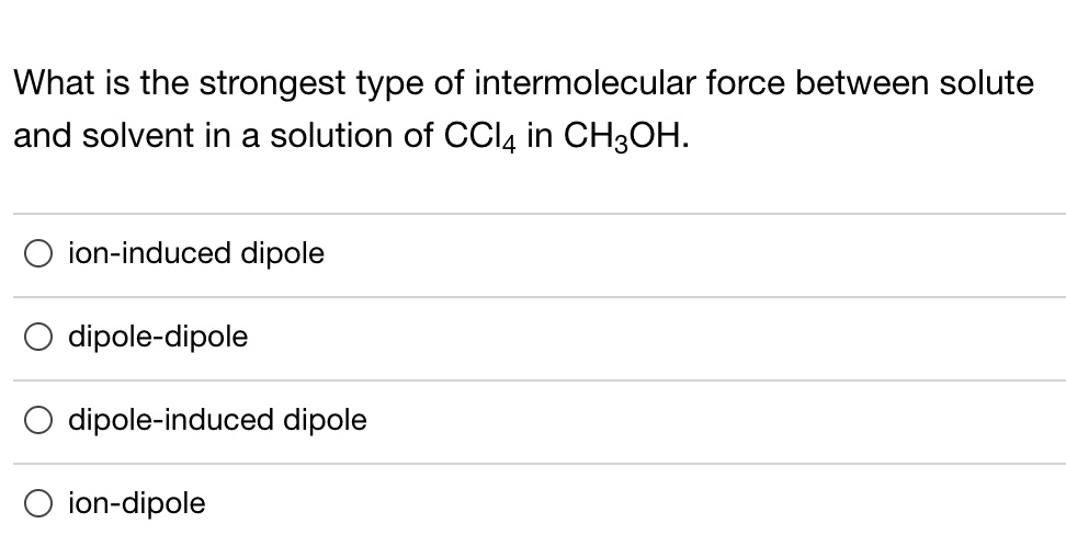 SOLVED: What is the strongest type of intermolecular force between ...