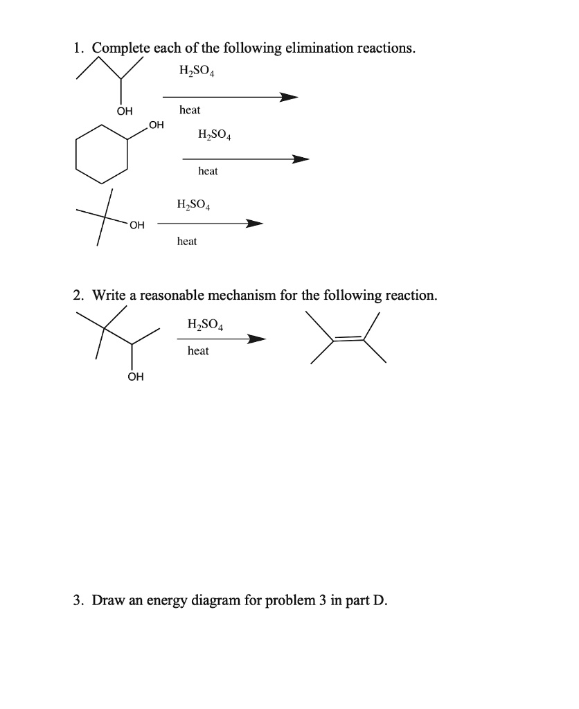 SOLVED: Complete each of the following elimination reactions: 1. H2SO4 ...