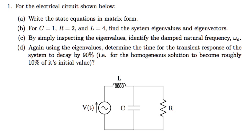 1. For the electrical circuit shown below: (a) Write the state ...