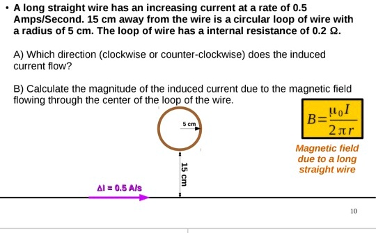 SOLVED: A long straight wire has an increasing current at a rate of 0.5 ...