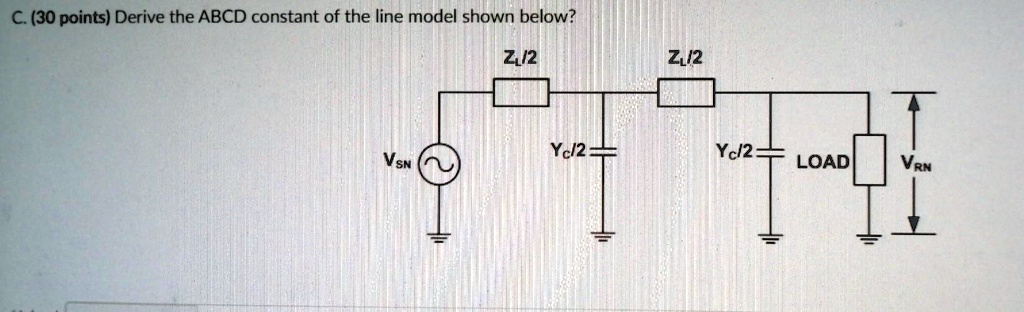 C. (30 points) Derive the ABCD constant of the line model shown below?