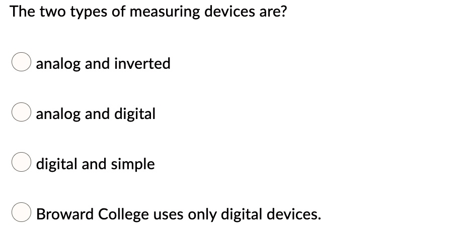 SOLVED: The two types of measuring devices are? The two types of ...