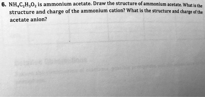 SOLVED: 6. NH,CzH;Oz is ammonium acetate Draw the structure ofammonium ...