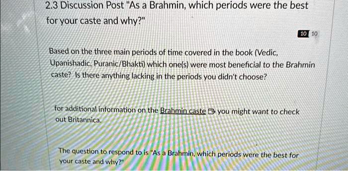 2.3 Discussion Post "As a Brahmin, which periods were the...