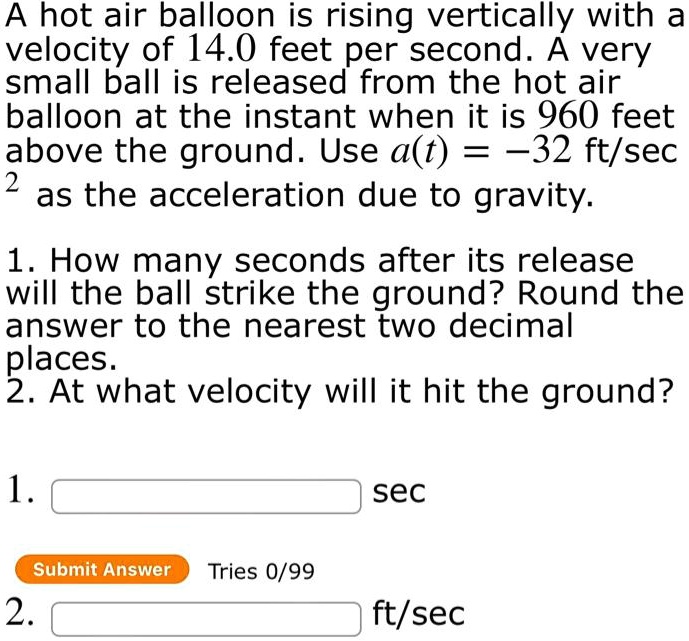 SOLVED: A hot air balloon is rising vertically with a velocity of 14.0 ...