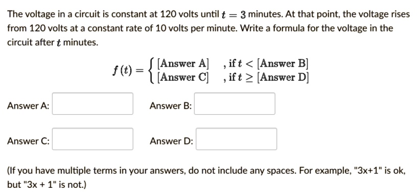 SOLVED: The voltage in a circuit is constant at 120 volts until t = 3 ...