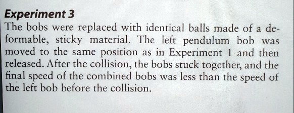 SOLVED: Experiment 3 The bobs were replaced with identical balls made ...