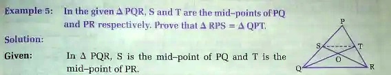 VIDEO solution: Example 5: In the given 4 PQR, 8 and are the mid-points ...