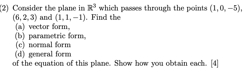 SOLVED: (2) Consider the plane in R3 which passes through the points (1 ...