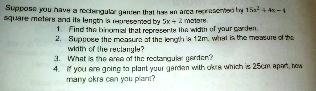 SOLVED: Suppose you have a rectangular garden that has an area ...