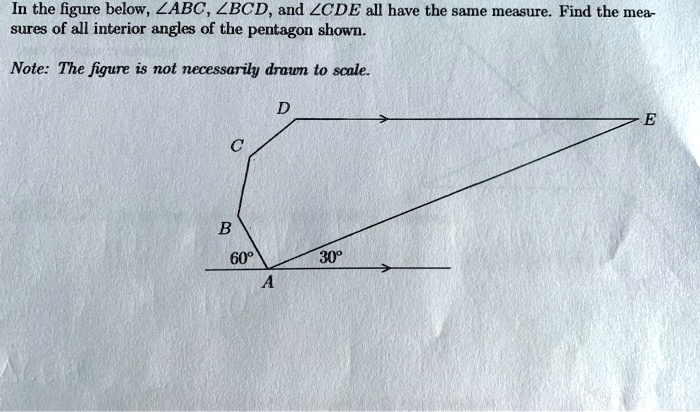 SOLVED: In the figure below , ZABC , ZBCD and ZCDE all have the same measure Find the mea- sures ...