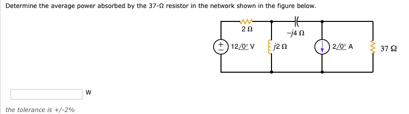 SOLVED: Determine the average power absorbed by the 37- resistor in the network shown in the ...