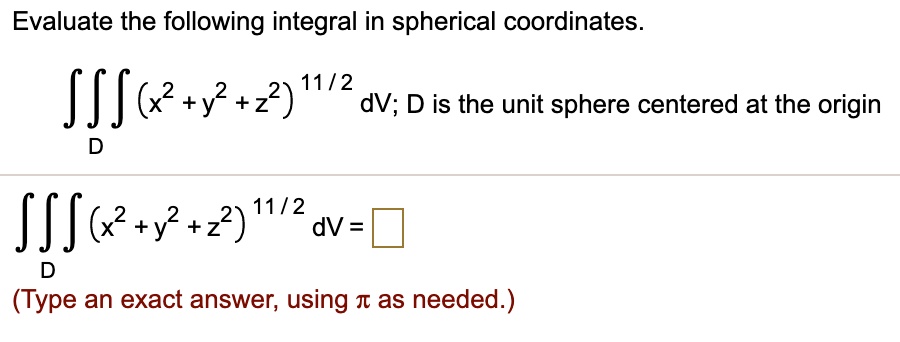 SOLVED:Evaluate the following integral in spherical coordinates 11/2 ...