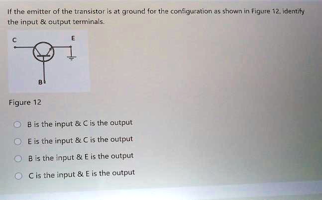 SOLVED: If the emitter of the transistor is at ground for the ...