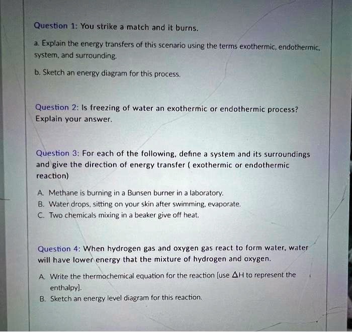 Question 1: You strike a match and it burns. a. Explain the energy ...
